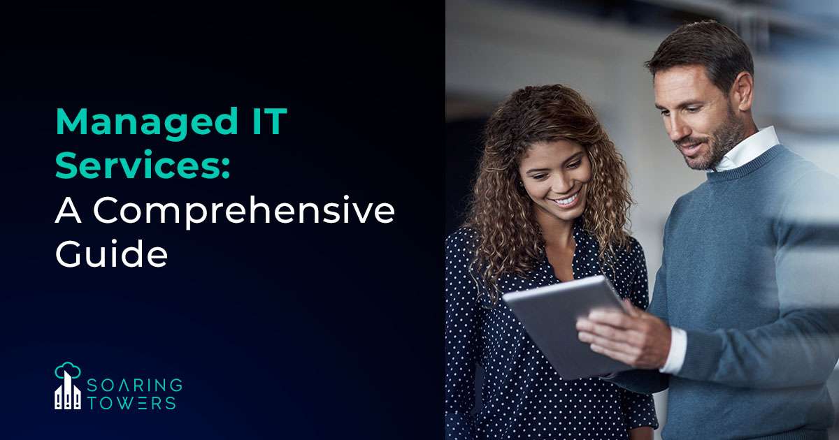 Managed IT Services: A Comprehensive Guide - Soaring Towers